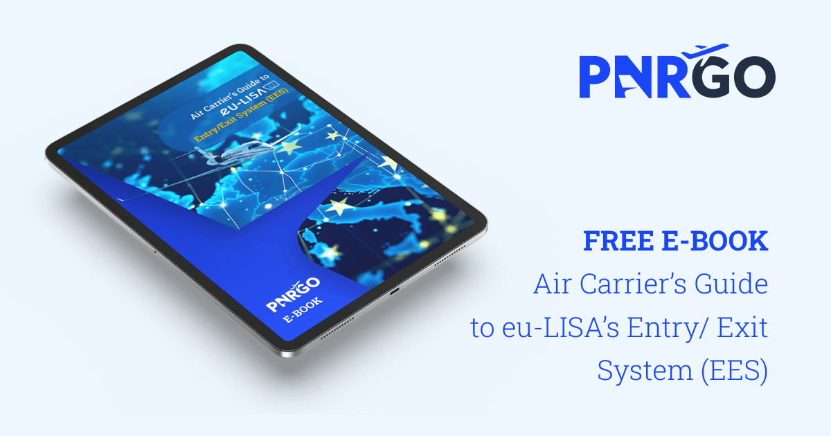 PnrGo | Air Carrier’s Guide to eu-LISA Entry/Exit System (EES)